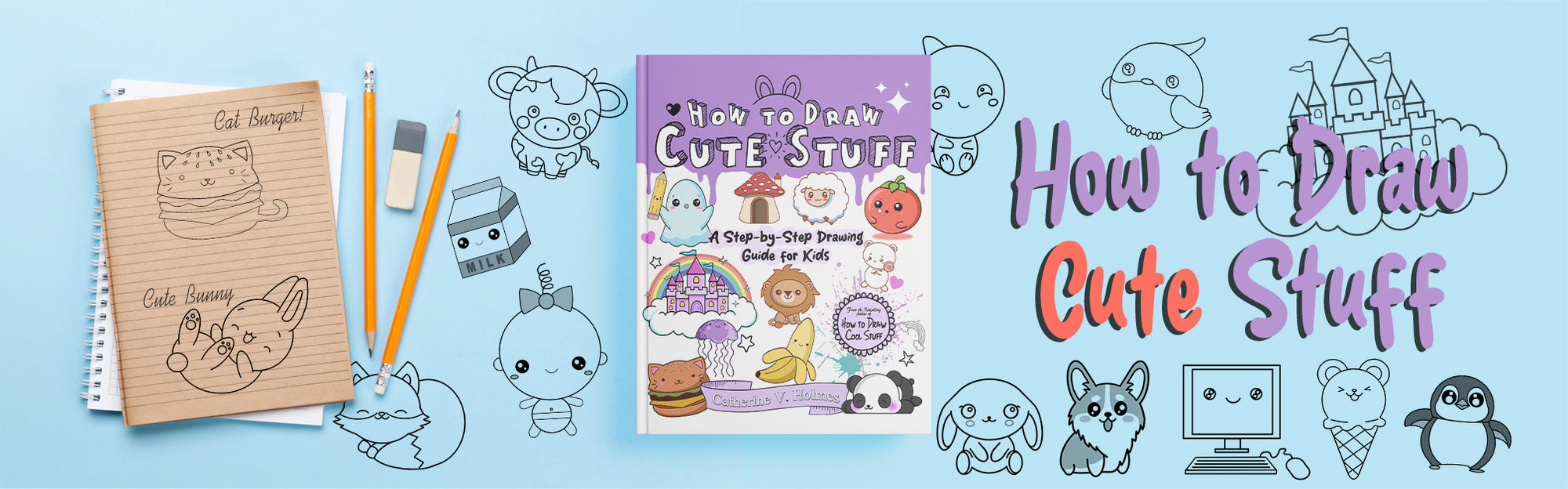 How to Draw Cute Stuff: A Step-by-Step Drawing Guide for Kids – How to ...